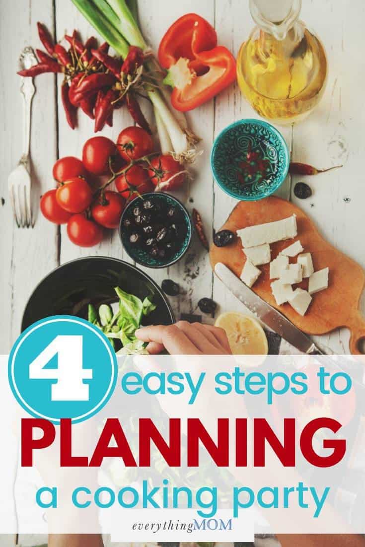 4 Easy Steps to Planning a Cooking Party - EverythingMom