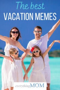 50 Best Vacation Memes that Will Make You LOL | EverythingMom