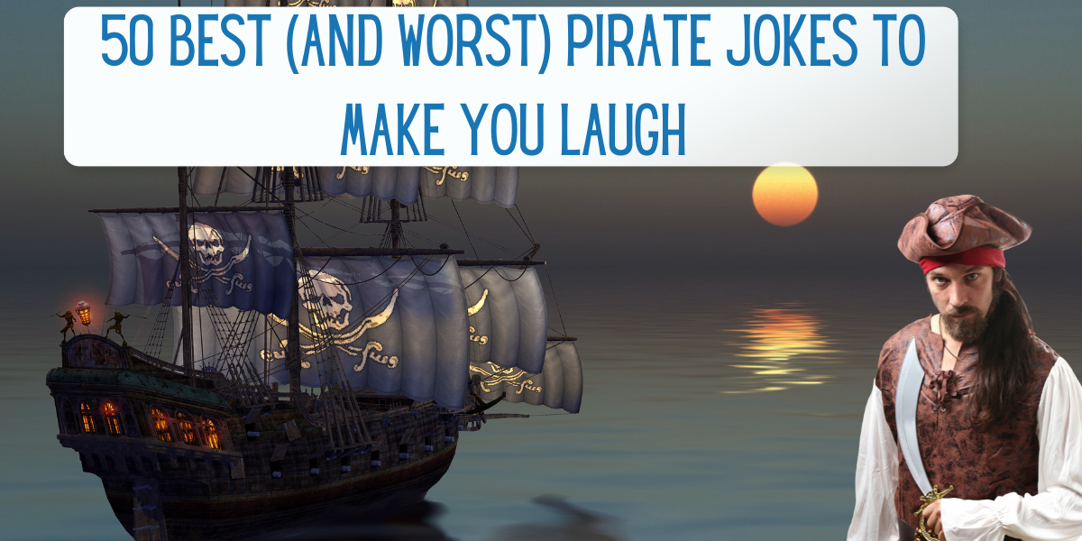 50 Best (and Worst) Pirate Jokes to Make You Laugh - EverythingMom