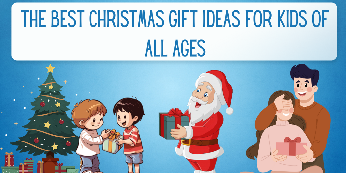 The Best Christmas Gift Ideas for Kids of All Ages - EverythingMom