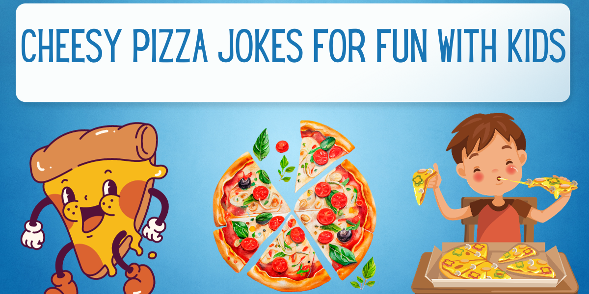 50 Cheesy Pizza Jokes for Fun With Kids - EverythingMom
