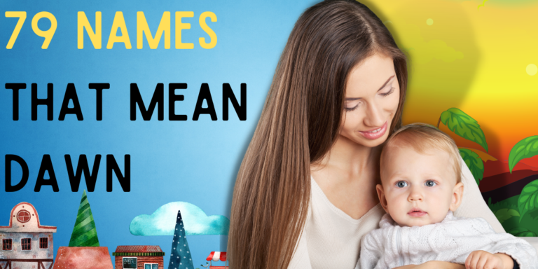 79 Names That Mean Dawn For Your Baby - EverythingMom