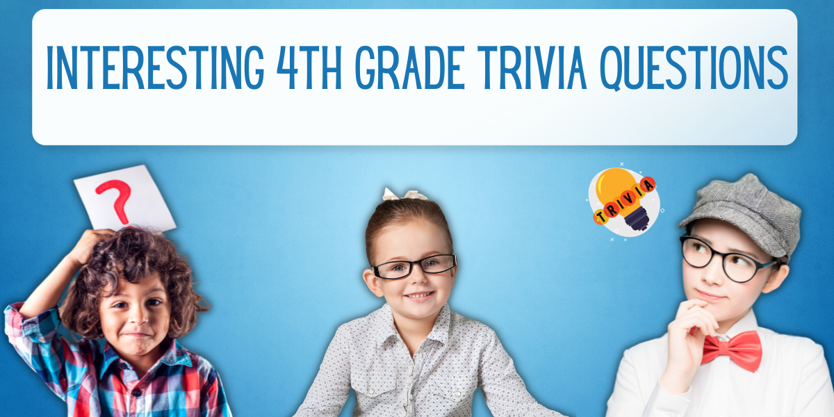 221 Interesting 4th Grade Trivia Questions {Must Read} - EverythingMom
