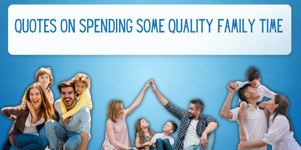 Quality Time With Family Quotes
