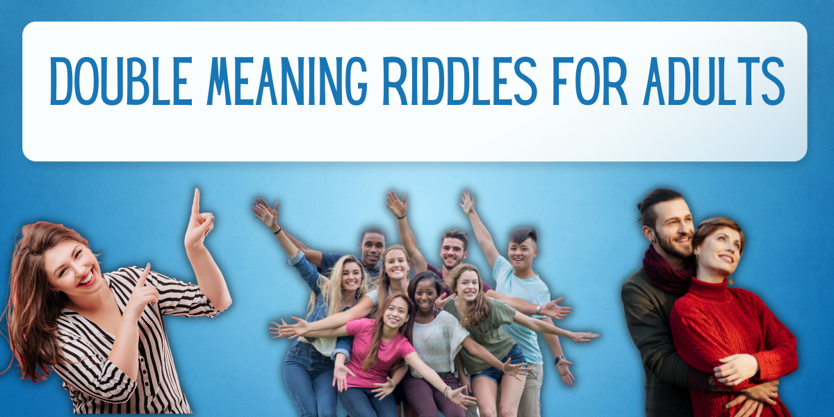 157 Must-See Double Meaning Riddles for Adults