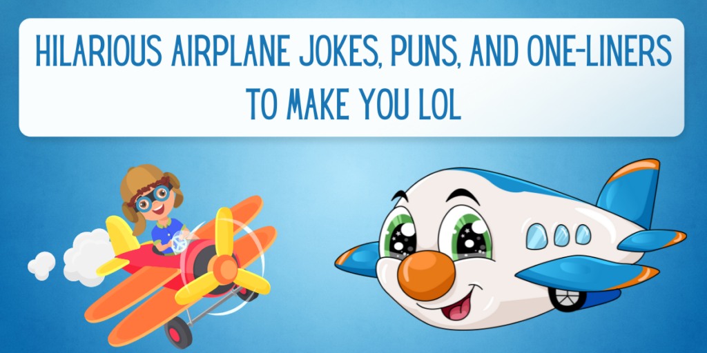 133+ Hilarious Airplane Jokes, Puns, and One-Liners To Make You LOL ...