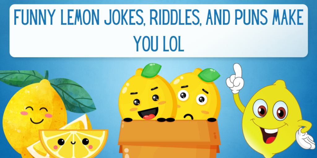 124 Funny Lemon Jokes, Riddles, And Puns Make You LOL – EverythingMom