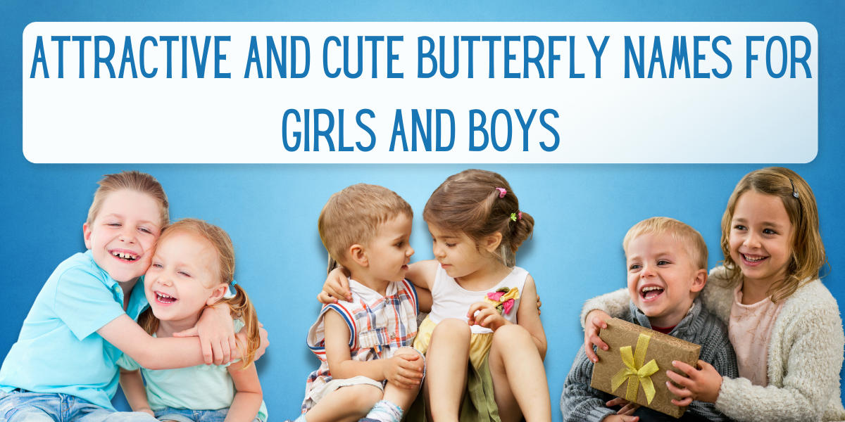 70 Attractive And Cute Butterfly Names For Girls And Boys - EverythingMom