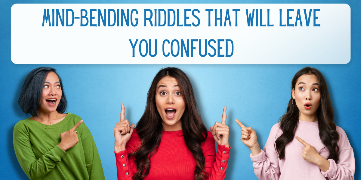 187 Mind-Bending Riddles That Will Leave You Confused - EverythingMom