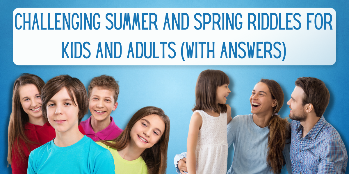 266 Challenging Summer and Spring Riddles for Kids and Adults (With ...