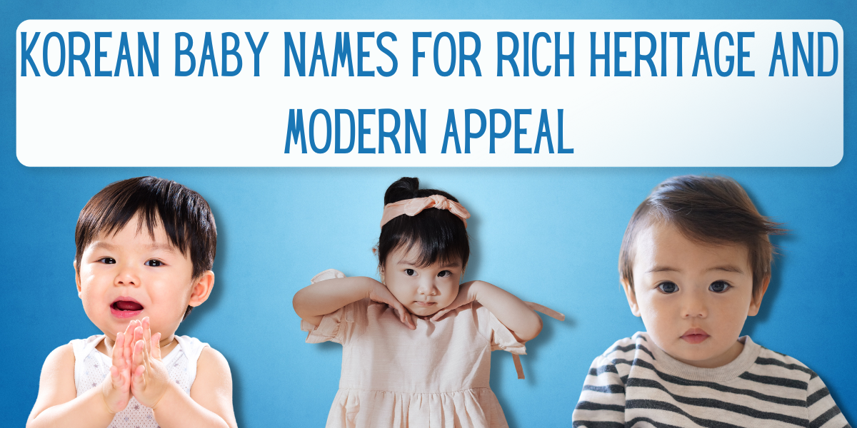 36 Korean Baby Names for Rich Heritage and Modern Appeal - EverythingMom