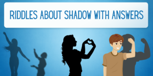 100 Riddles About Shadow with Answers - EverythingMom