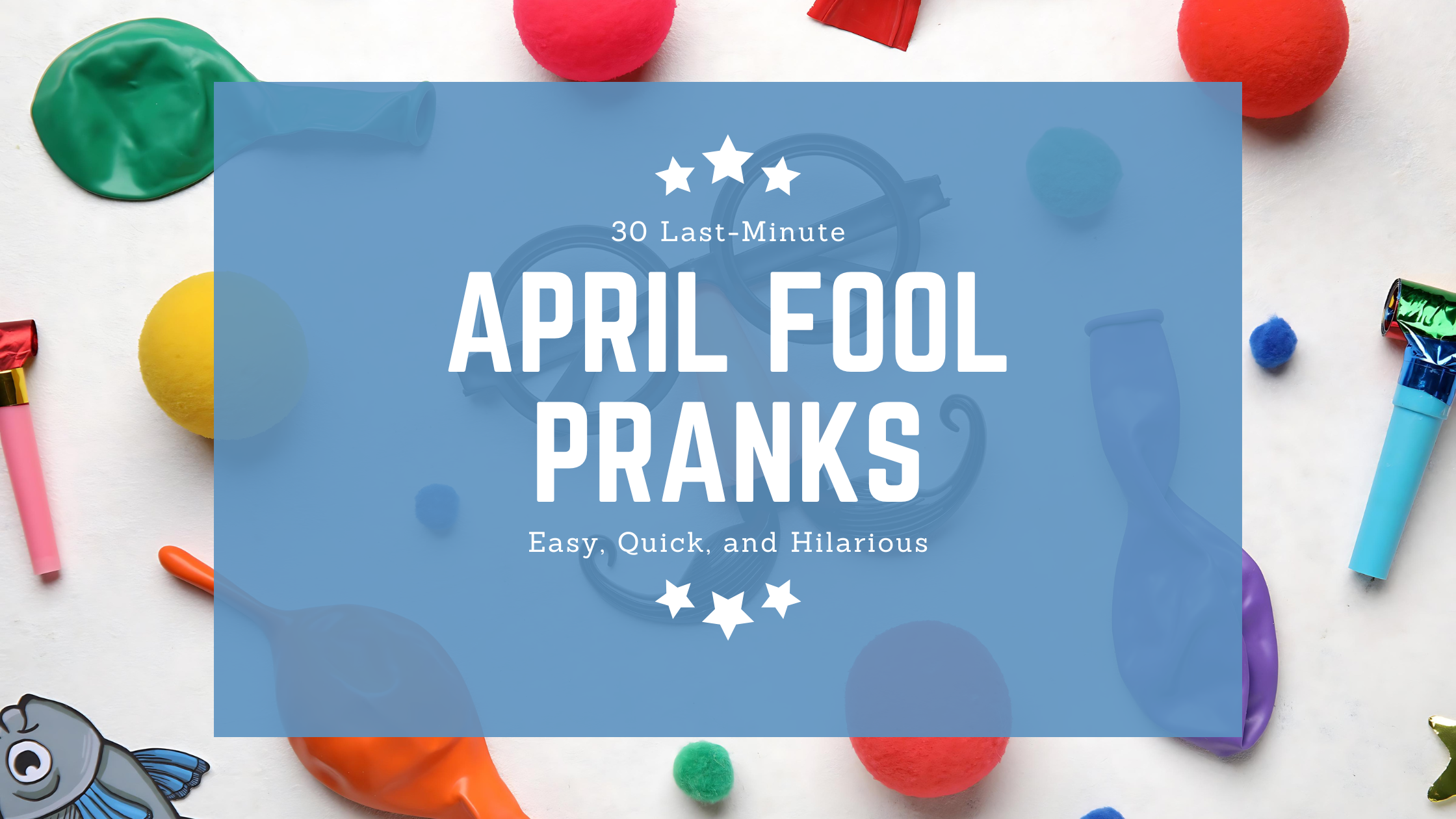 30 Last-Minute April Fool Pranks: Easy, Quick, and Hilarious ...