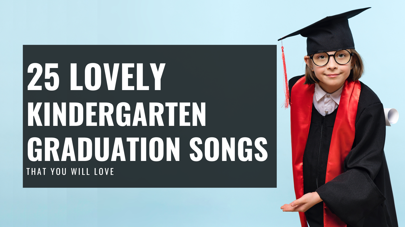 25 Lovely Kindergarten Graduation Songs You Will Love - EverythingMom