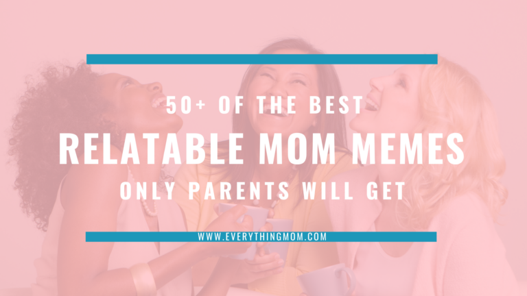 50+ of the Best Hilariously Relatable Mom Memes