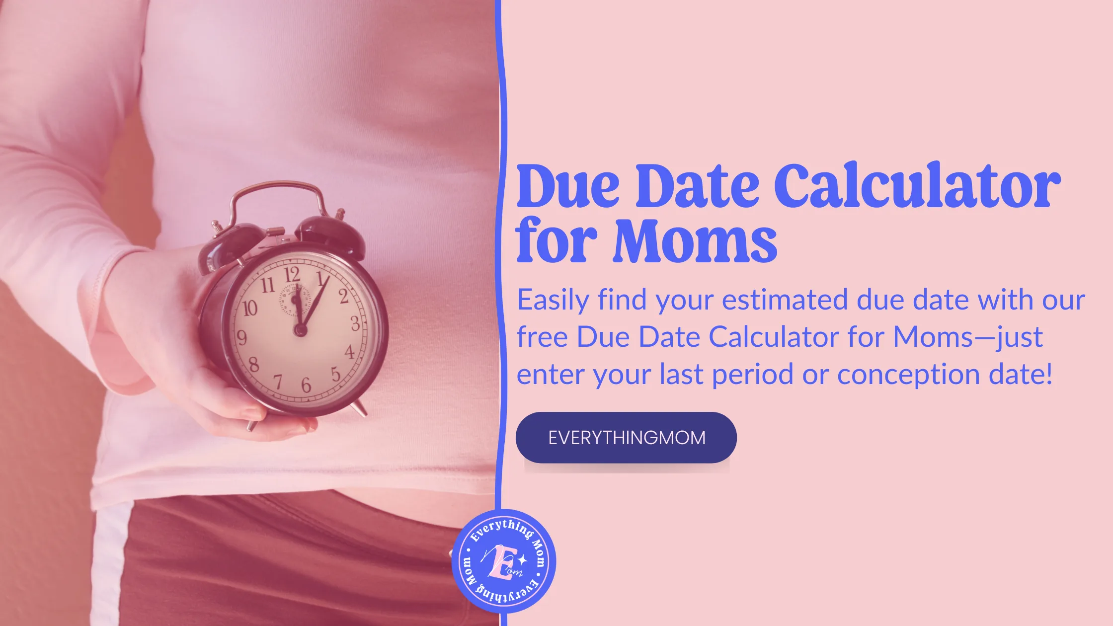 Due Date Calculator for Moms - EverythingMom